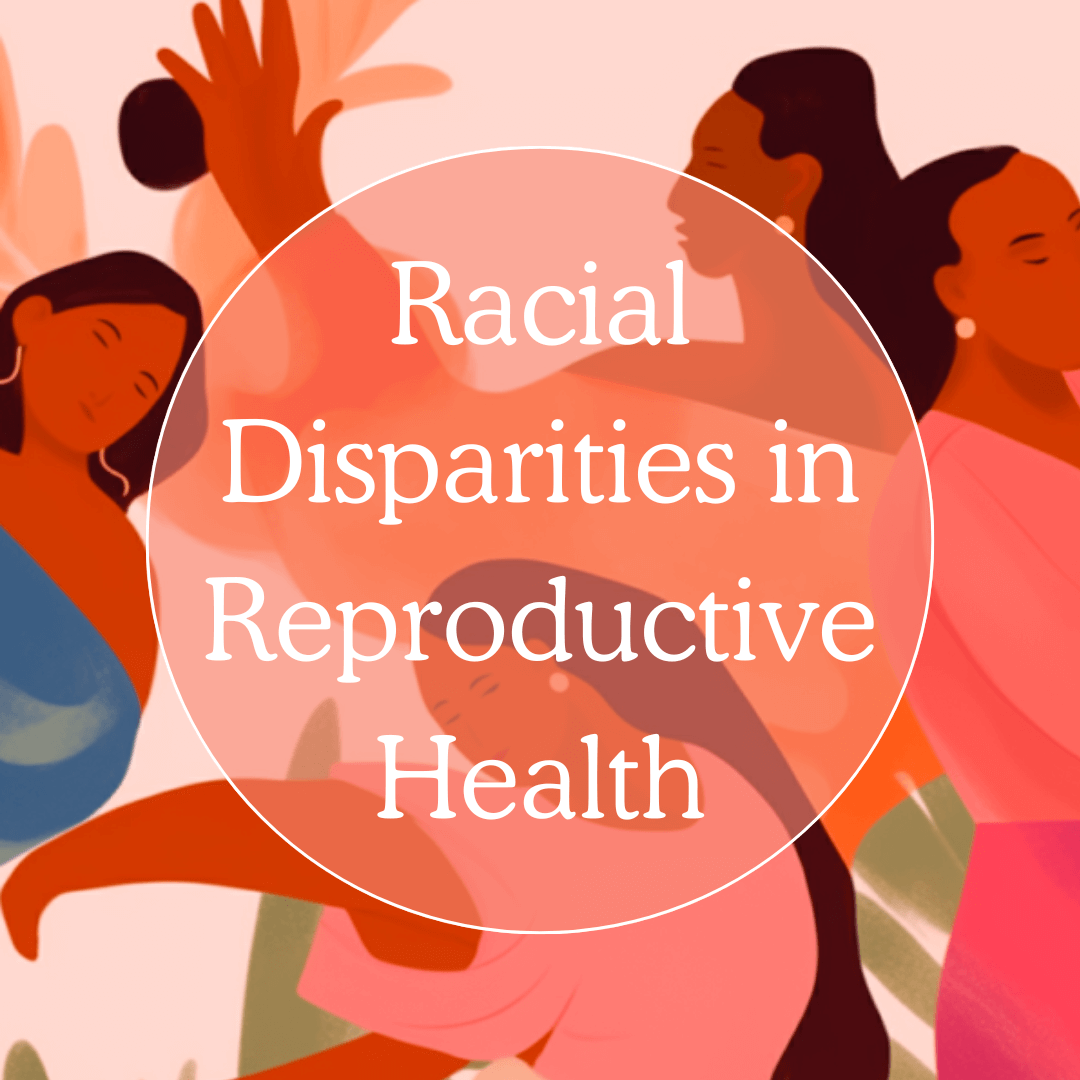 Racial Disparities in Reproductive Healthcare – Myoovi